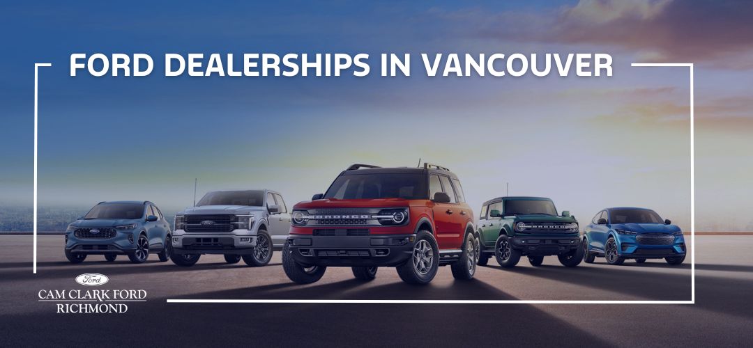 Ford Dealerships in Vancouver - Cam Clark Ford Richmond Richmond